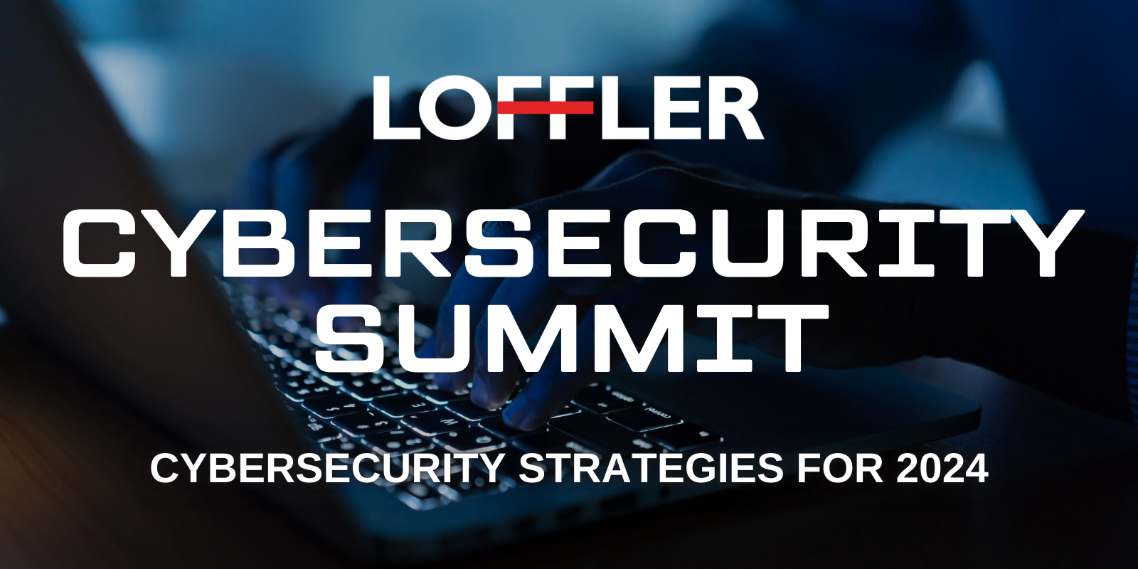 Loffler Cybersecurity Summit